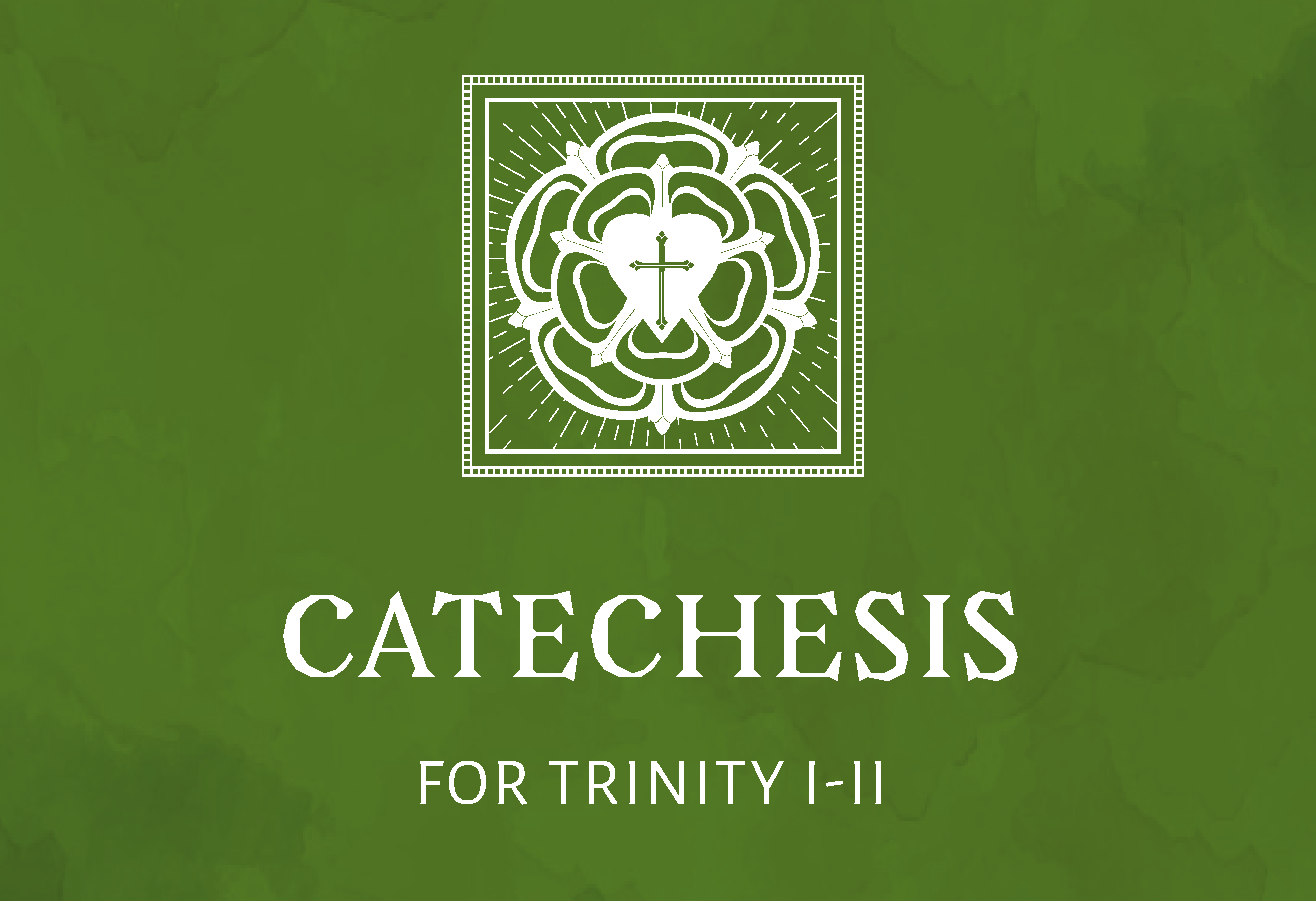 Catechesis for Trinity I-II